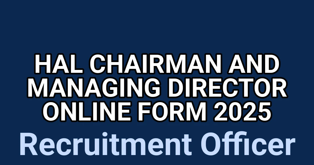 HAL Chairman and Managing Director Online Form 2025