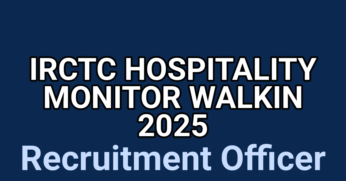 IRCTC Hospitality Monitor Walkin 2025