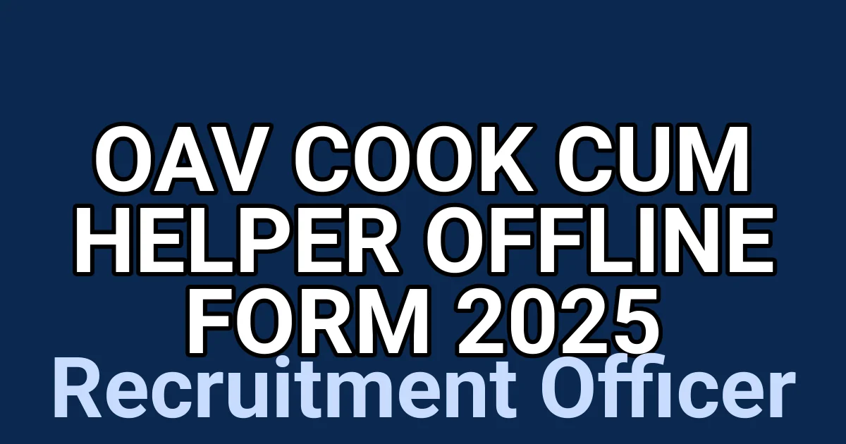 OAV Cook cum Helper Offline Form 2025