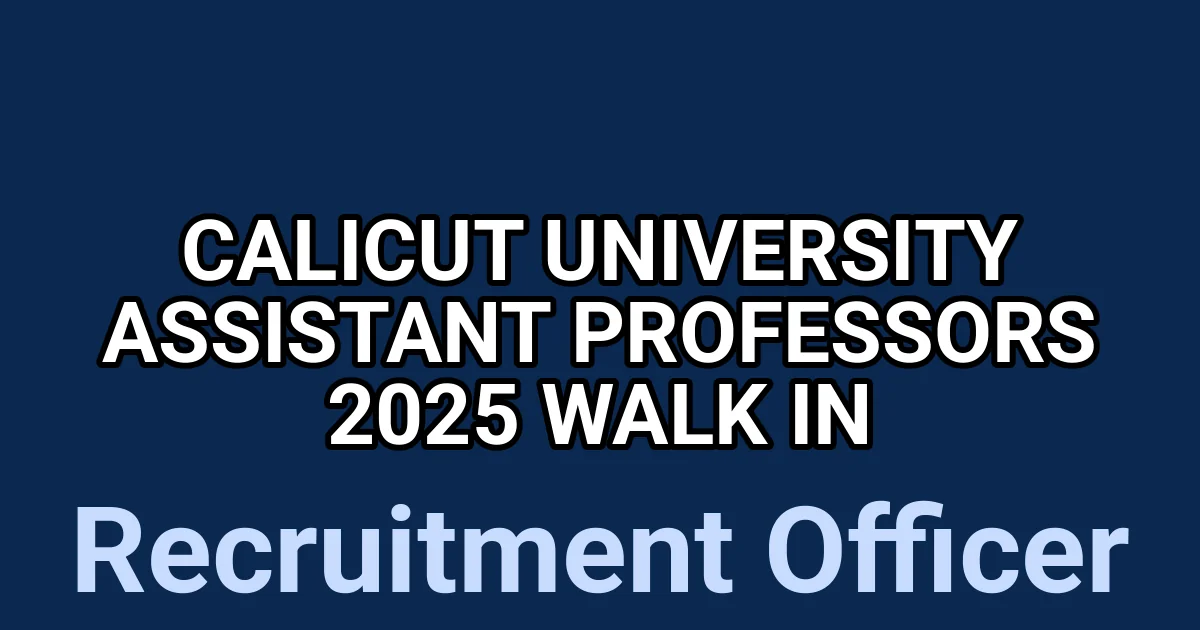 Calicut University Assistant Professors 2025 Walk in