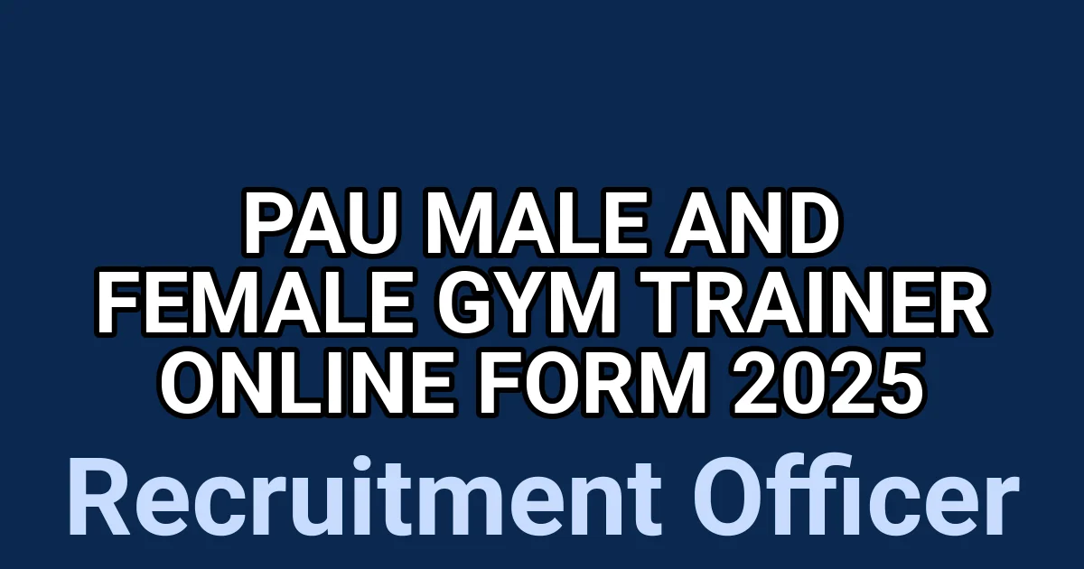 PAU Male and Female Gym Trainer Online Form 2025