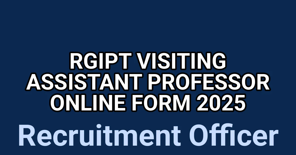 RGIPT Visiting Assistant Professor Online Form 2025
