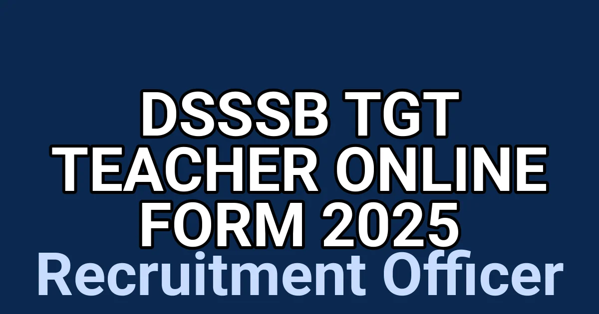 DSSSB TGT Teacher Online Form 2025