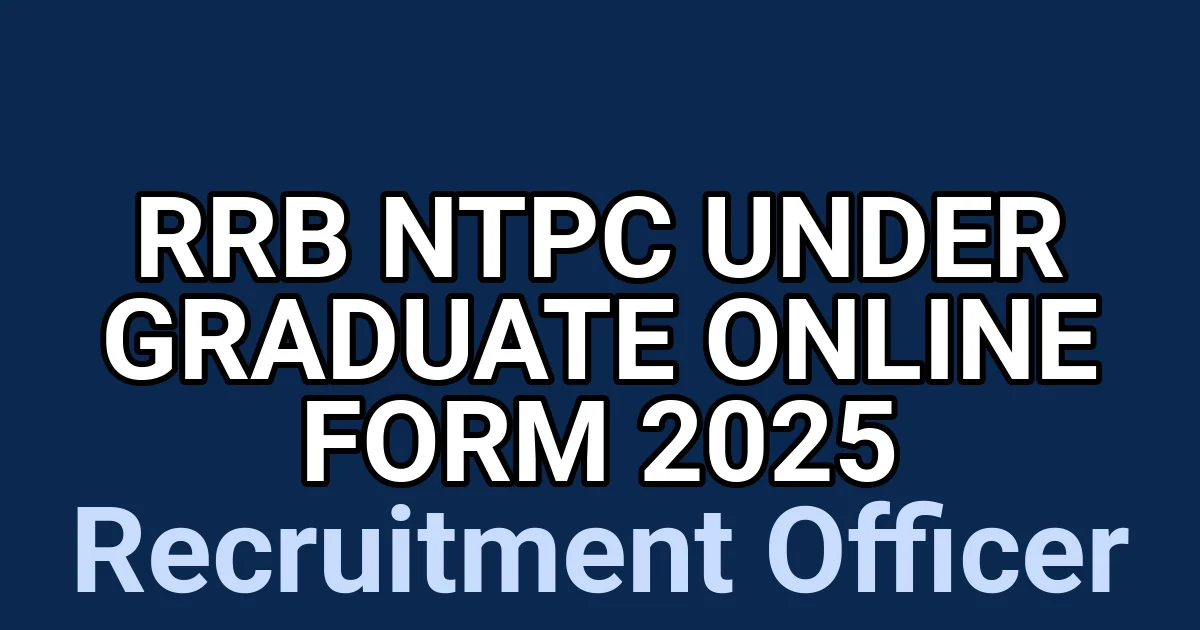 RRB NTPC Under Graduate Online Form 2025