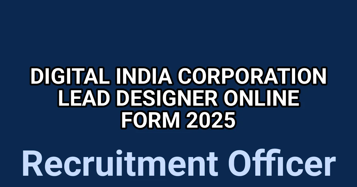 Digital India Corporation Lead Designer Online Form 2025