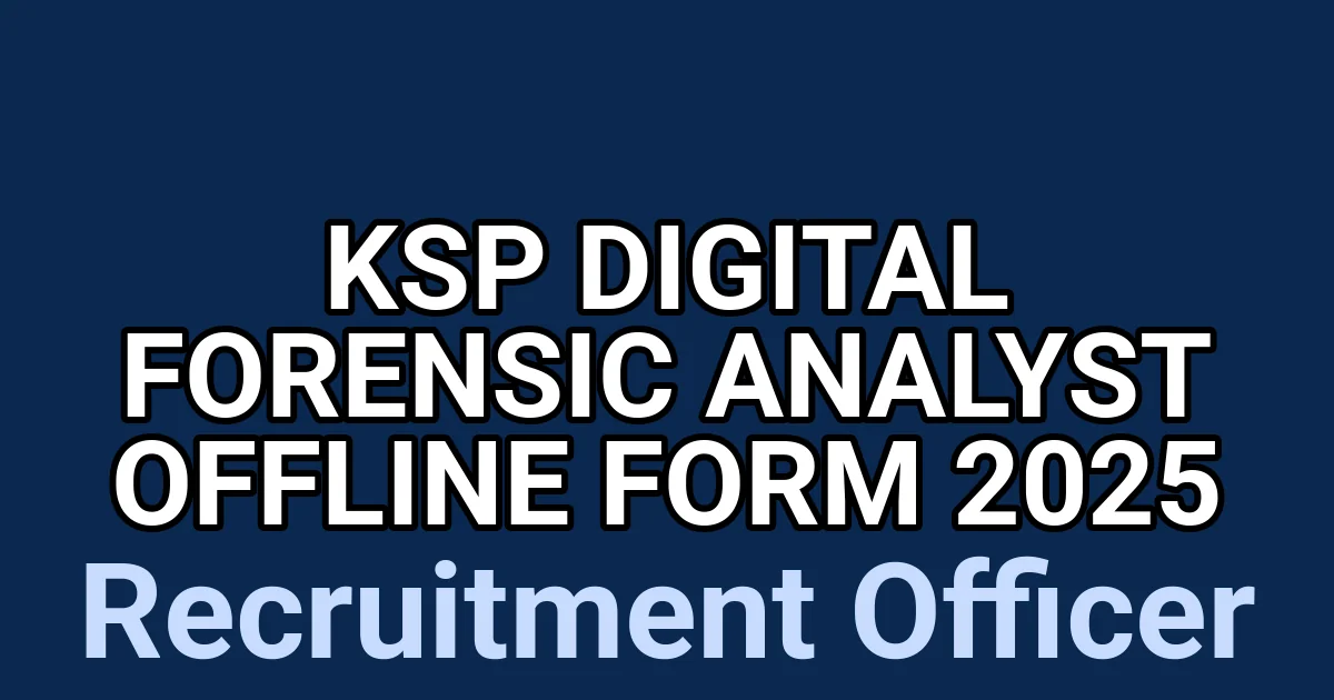 KSP Digital Forensic Analyst Offline Form 2025