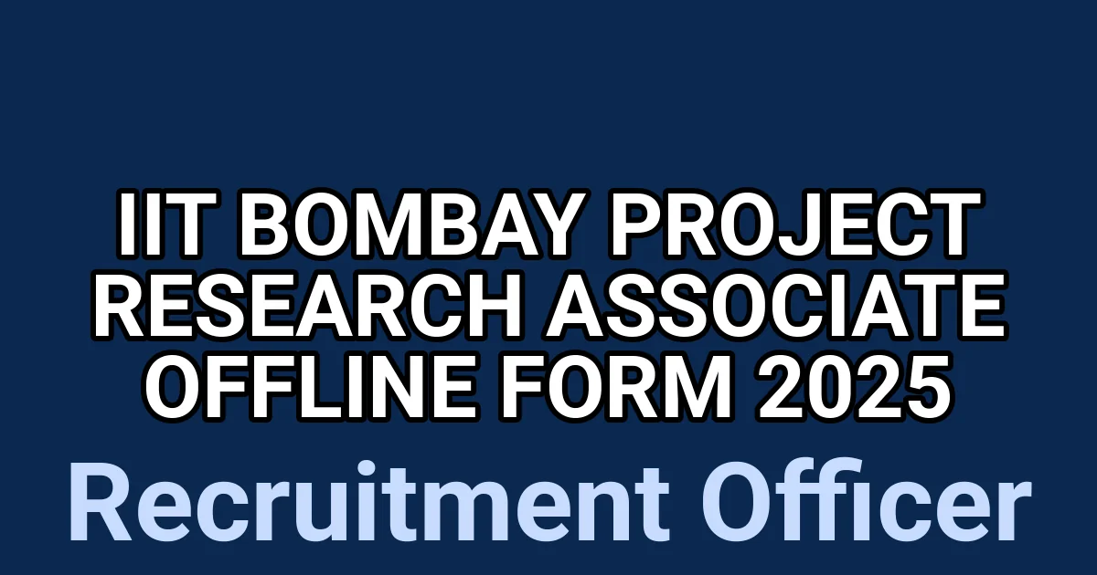 IIT Bombay Project Research Associate Offline Form 2025