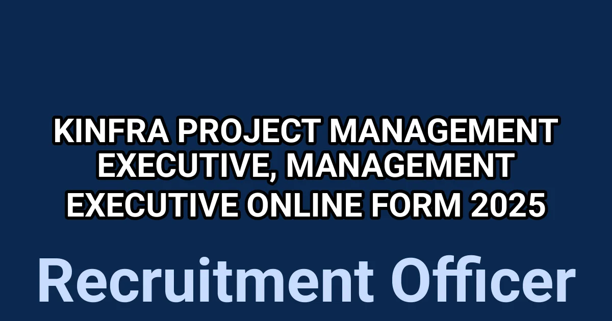 KINFRA Project Management Executive, Management Executive Online Form 2025