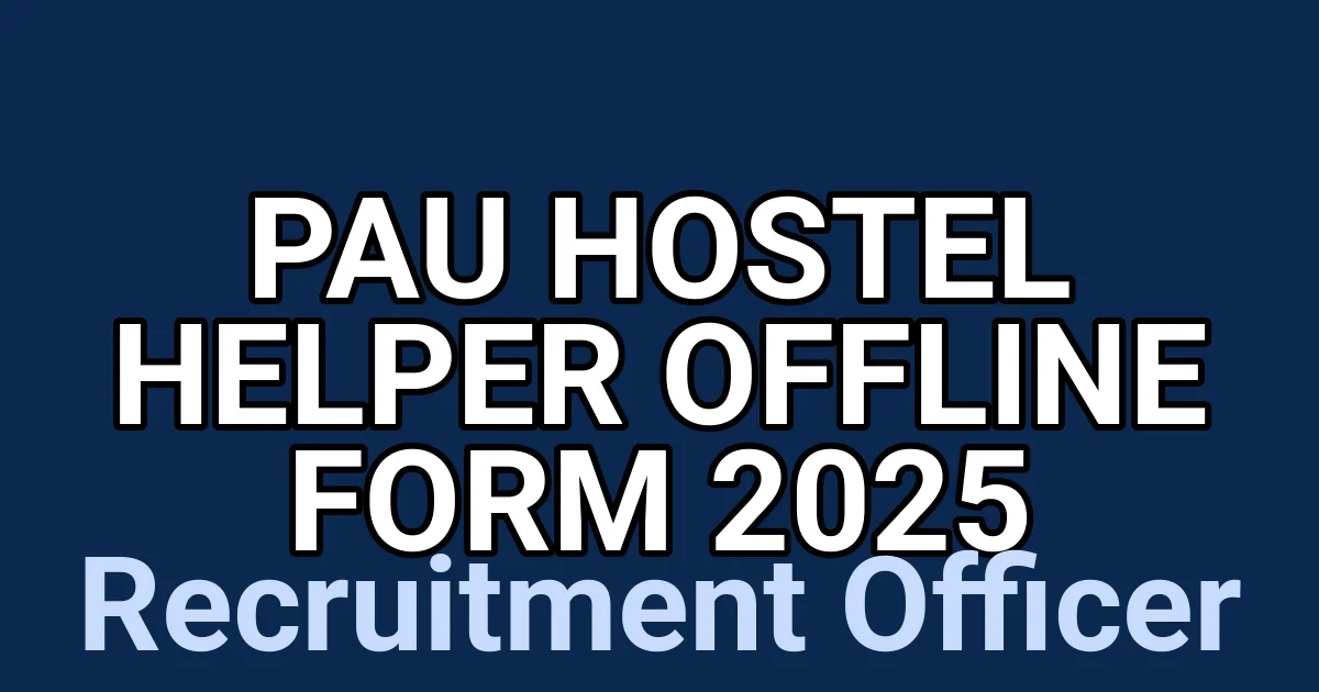 PAU Hostel Helper Offline Form 2025