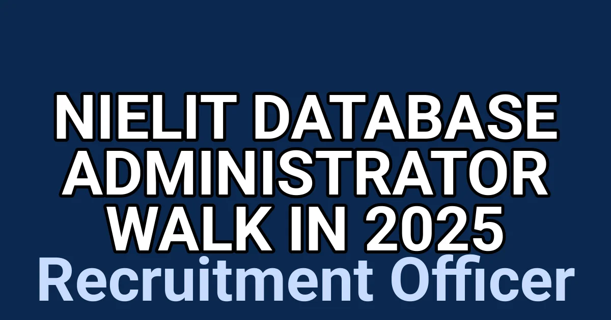NIELIT Database Administrator Walk in 2025