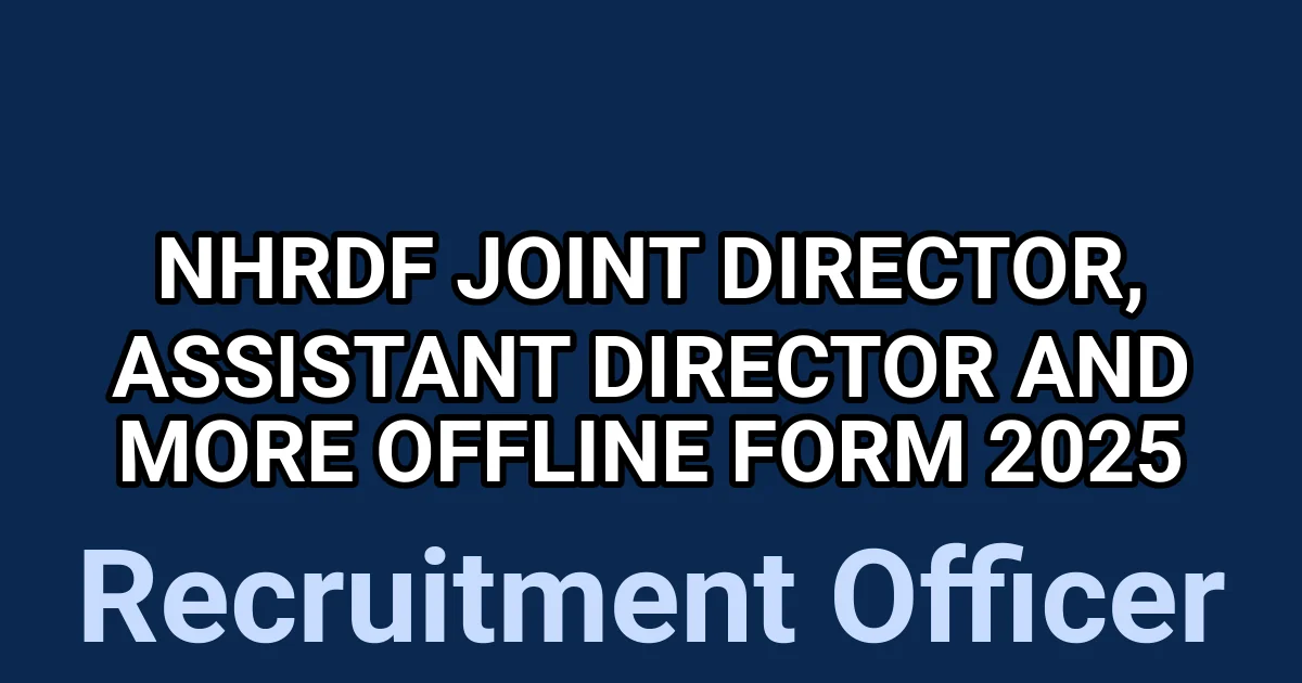 NHRDF Joint Director, Assistant Director and More Offline Form 2025