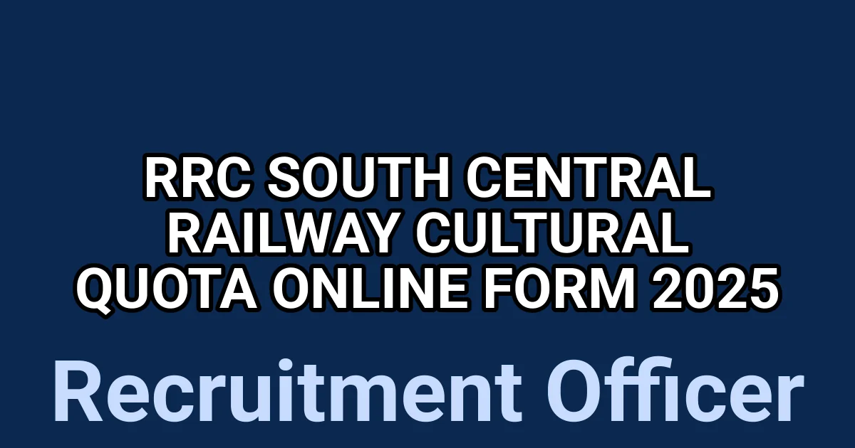 RRC South Central Railway Cultural Quota Online Form 2025