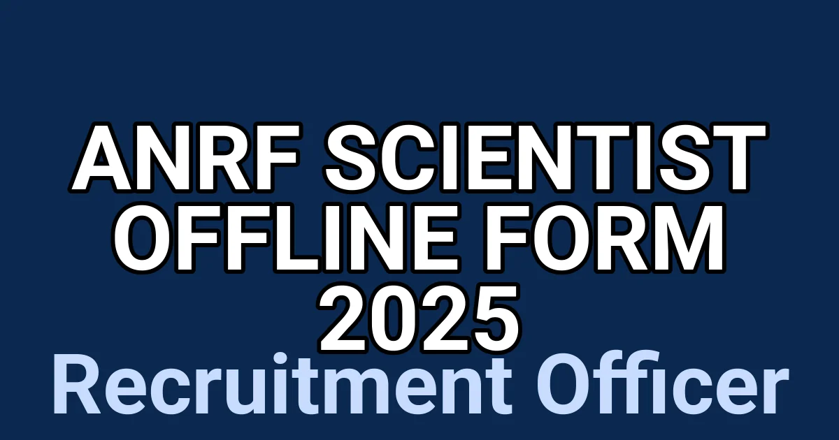 ANRF Scientist Offline Form 2025