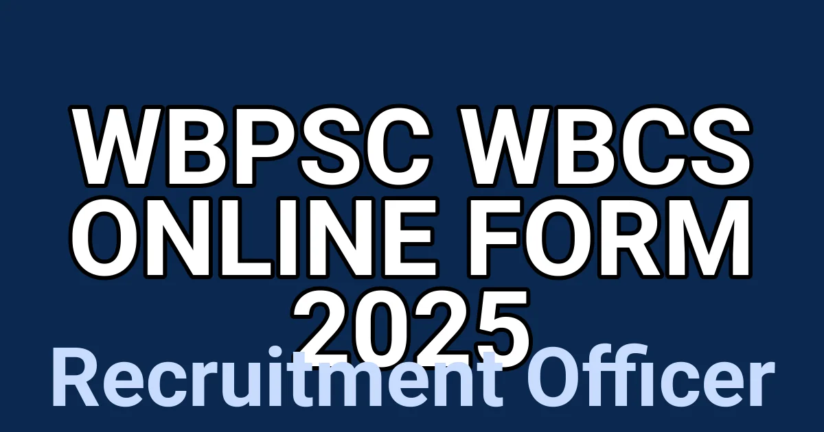 WBPSC WBCS Online Form 2025