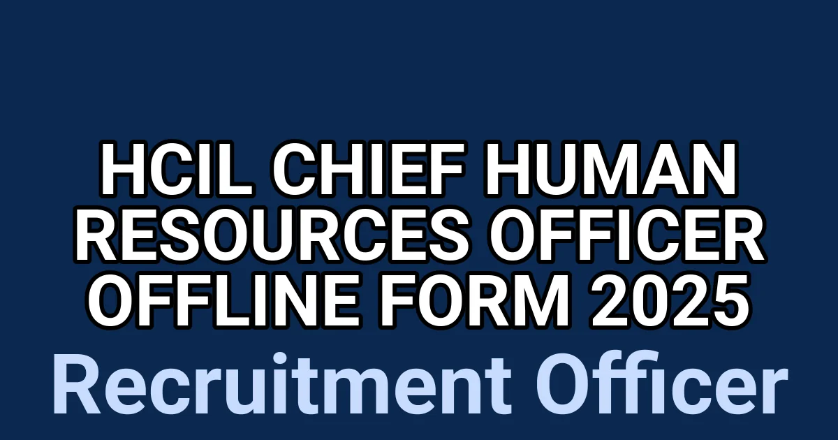 HCIL Chief Human Resources Officer Offline Form 2025