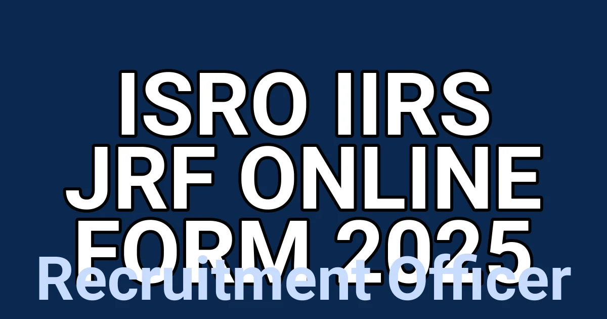 ISRO IIRS JRF Online Form 2025