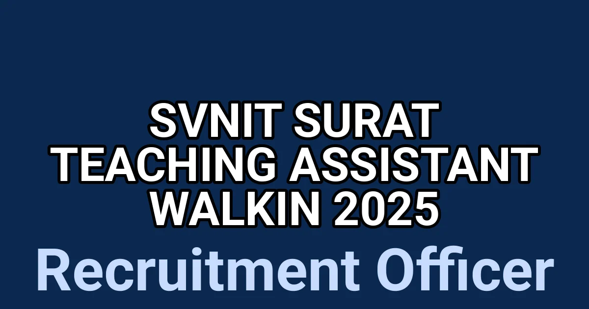 SVNIT Surat Teaching Assistant Walkin 2025