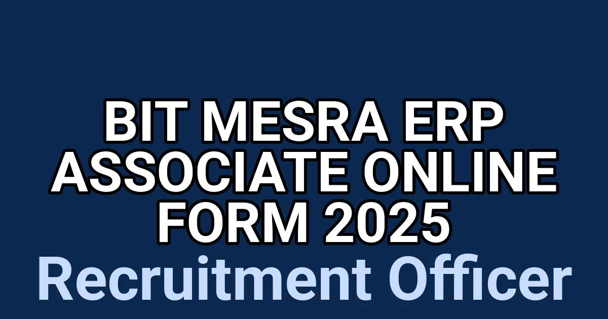 BIT Mesra ERP Associate Online Form 2025