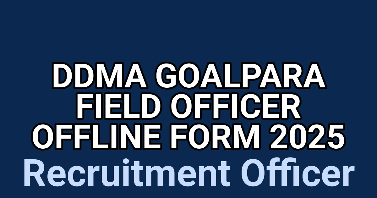 DDMA Goalpara Field Officer Offline Form 2025