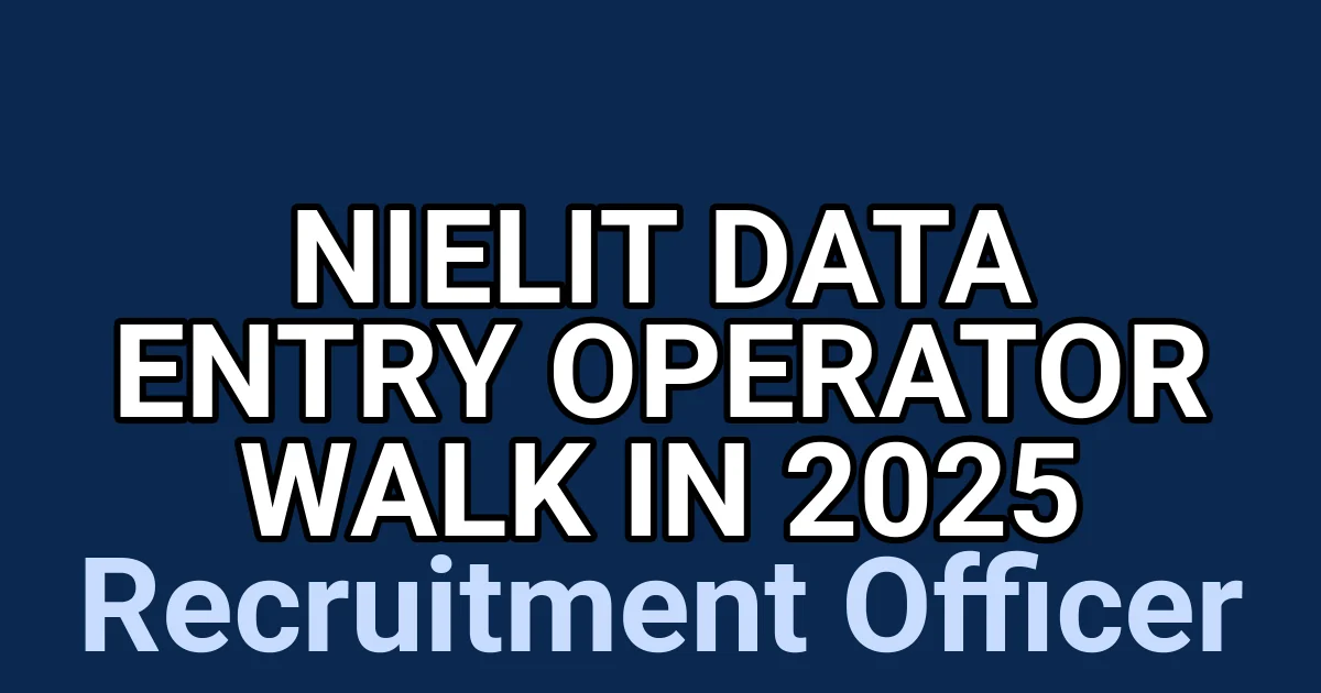 NIELIT Data Entry Operator Walk in 2025