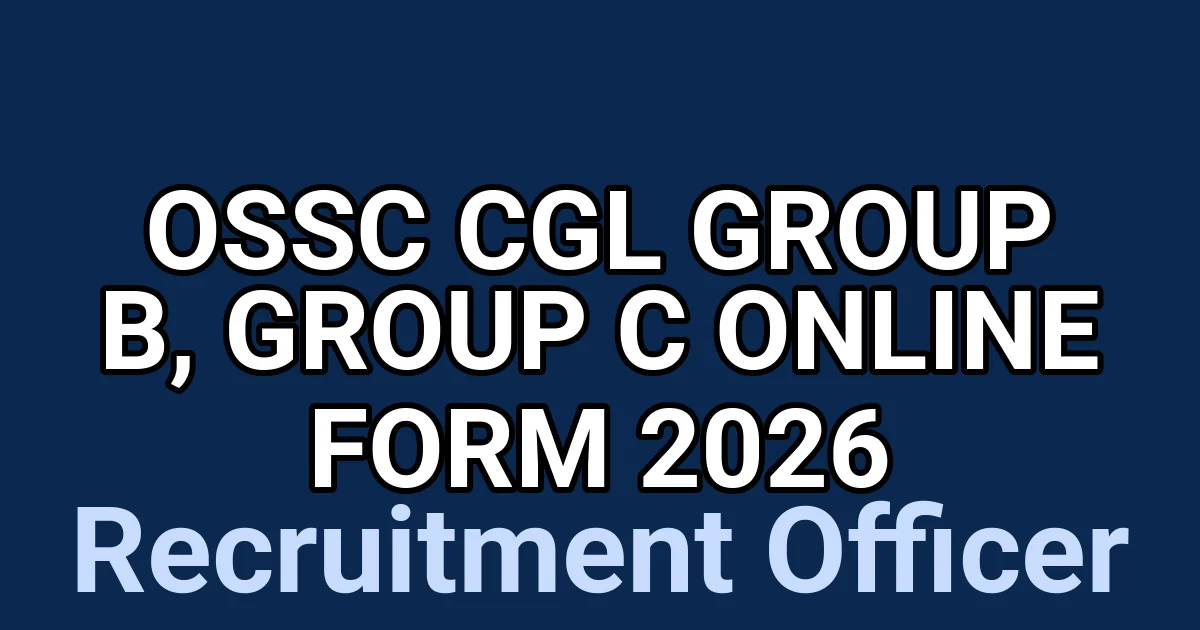 OSSC CGL Group B, Group C Online Form 2026