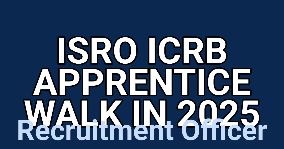ISRO ICRB Apprentice Walk in 2025