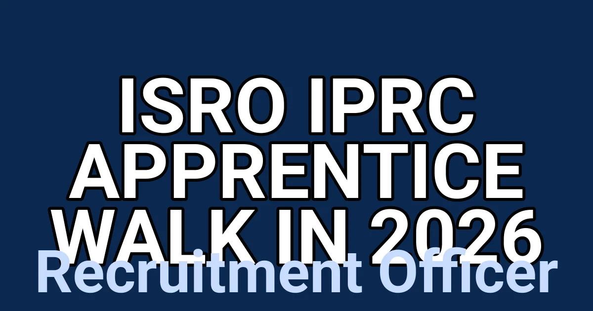ISRO IPRC Apprentice Walk in 2026