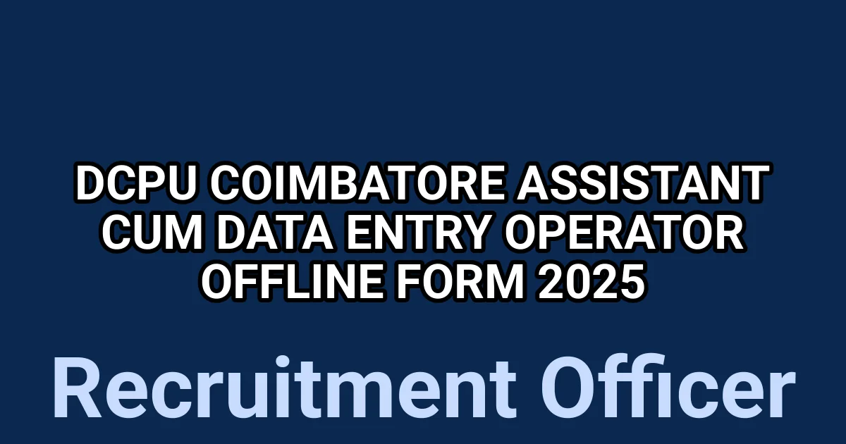 DCPU Coimbatore Assistant Cum Data Entry Operator Offline Form 2025