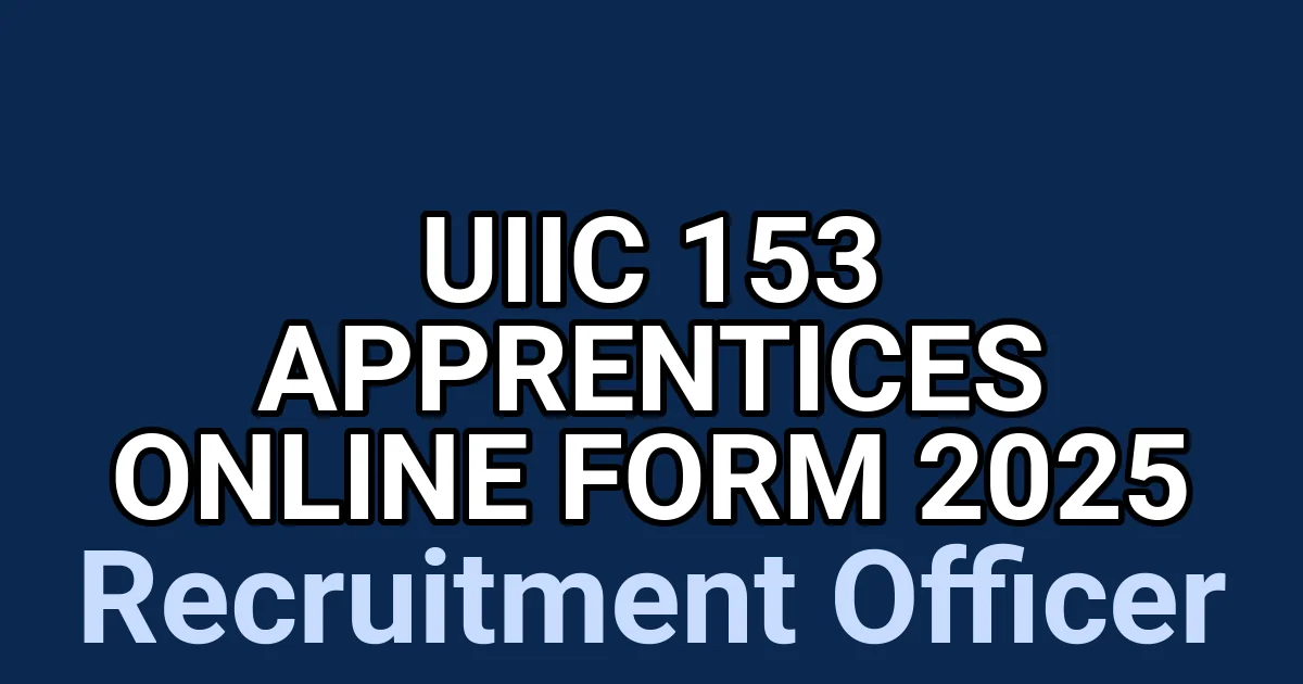 UIIC 153 Apprentices Online Form 2025