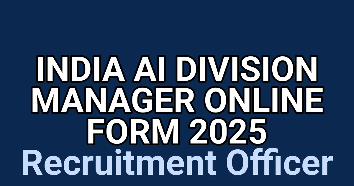 India AI Division Manager Online Form 2025