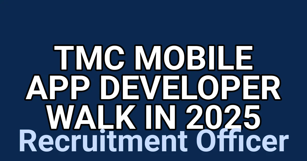 TMC Mobile App Developer Walk in 2025