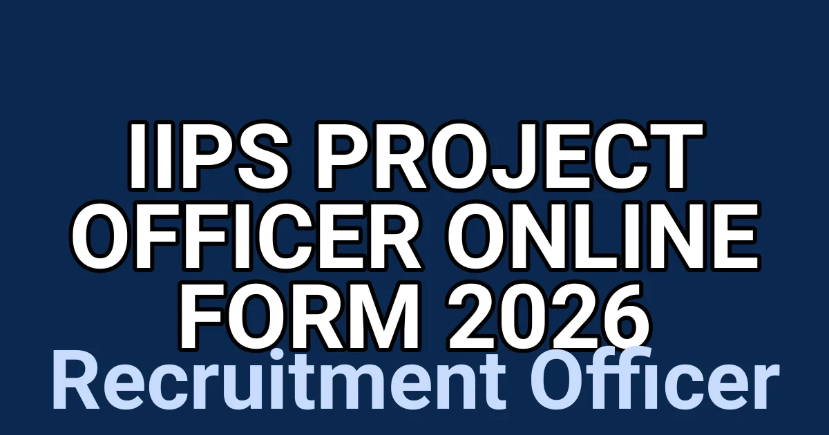 IIPS Project Officer Online Form 2026