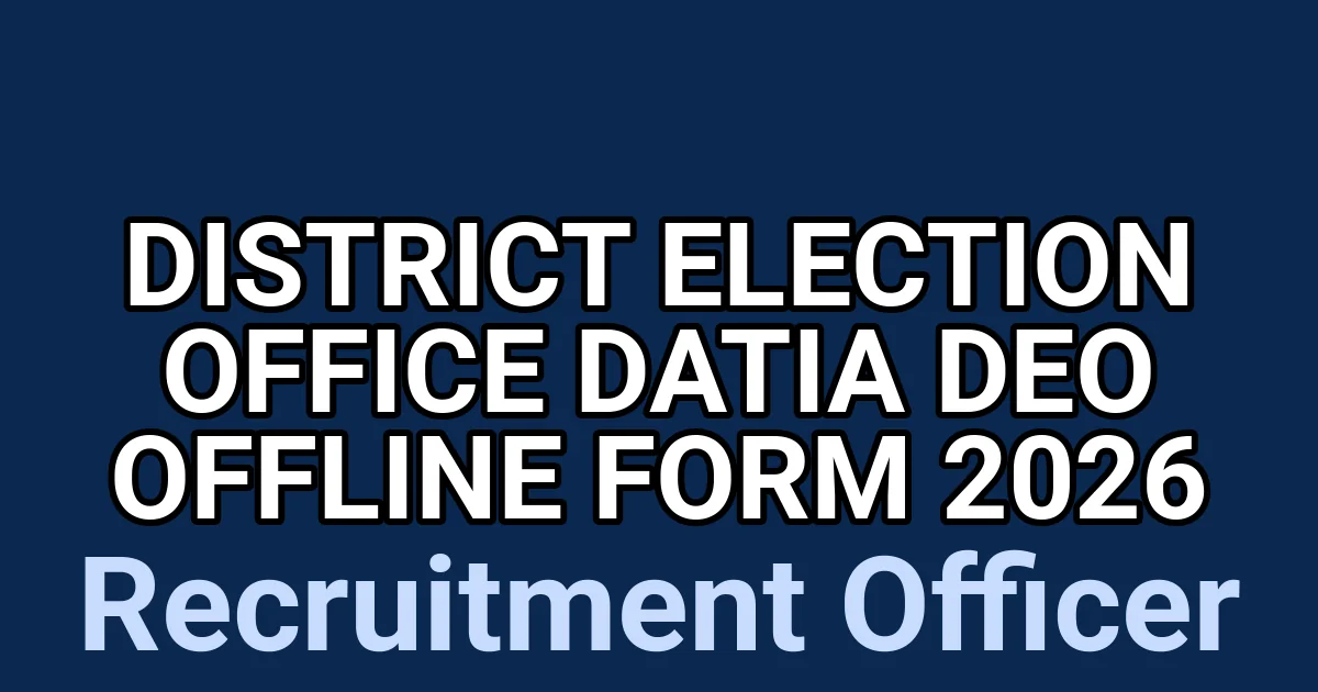 District Election Office Datia DEO Offline Form 2026