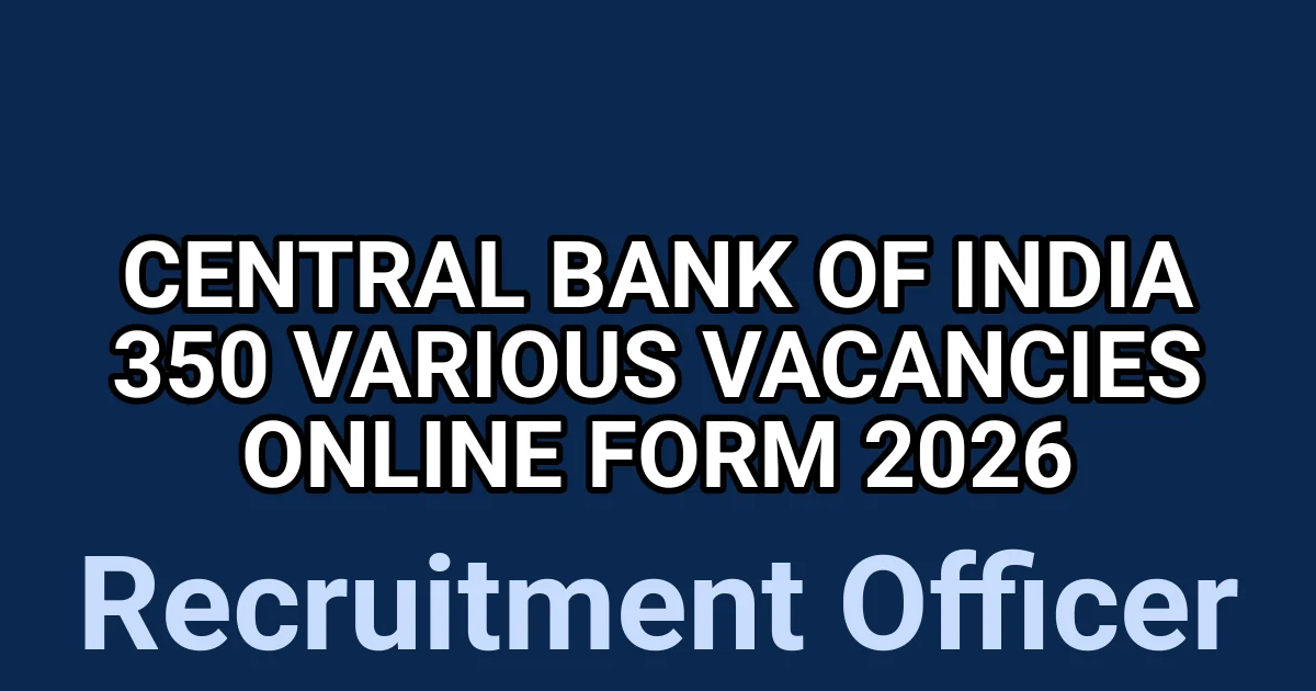 Central Bank of India 350 Various Vacancies Online Form 2026