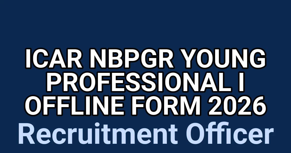 ICAR NBPGR Young Professional I Offline Form 2026