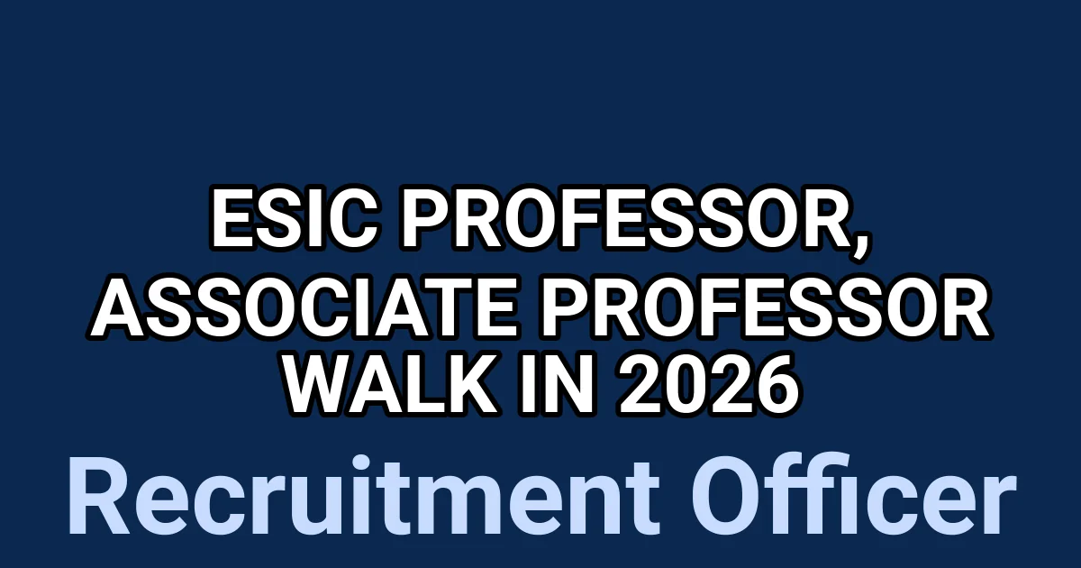 ESIC Professor, Associate Professor Walk in 2026