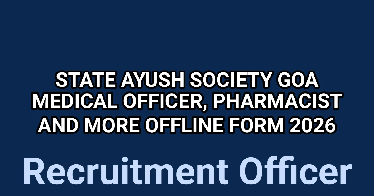 State AYUSH Society Goa Medical Officer, Pharmacist And More Offline ...
