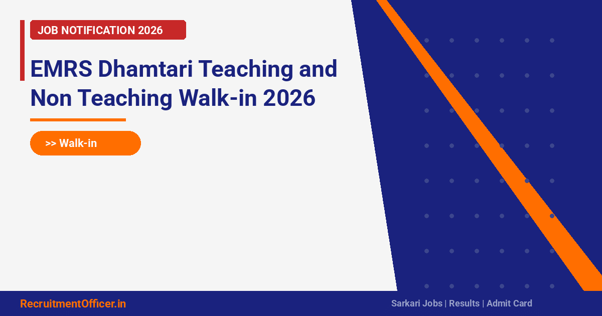 EMRS Dhamtari Teaching and Non Teaching Walk-in 2026